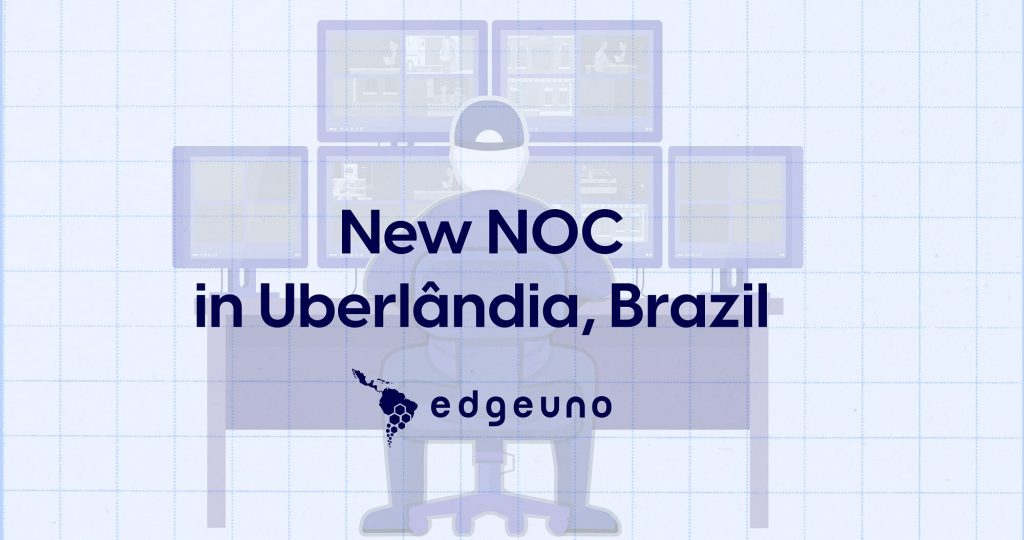 Announcing the start of operations of the NOC in Uberlândia, Brazil ...