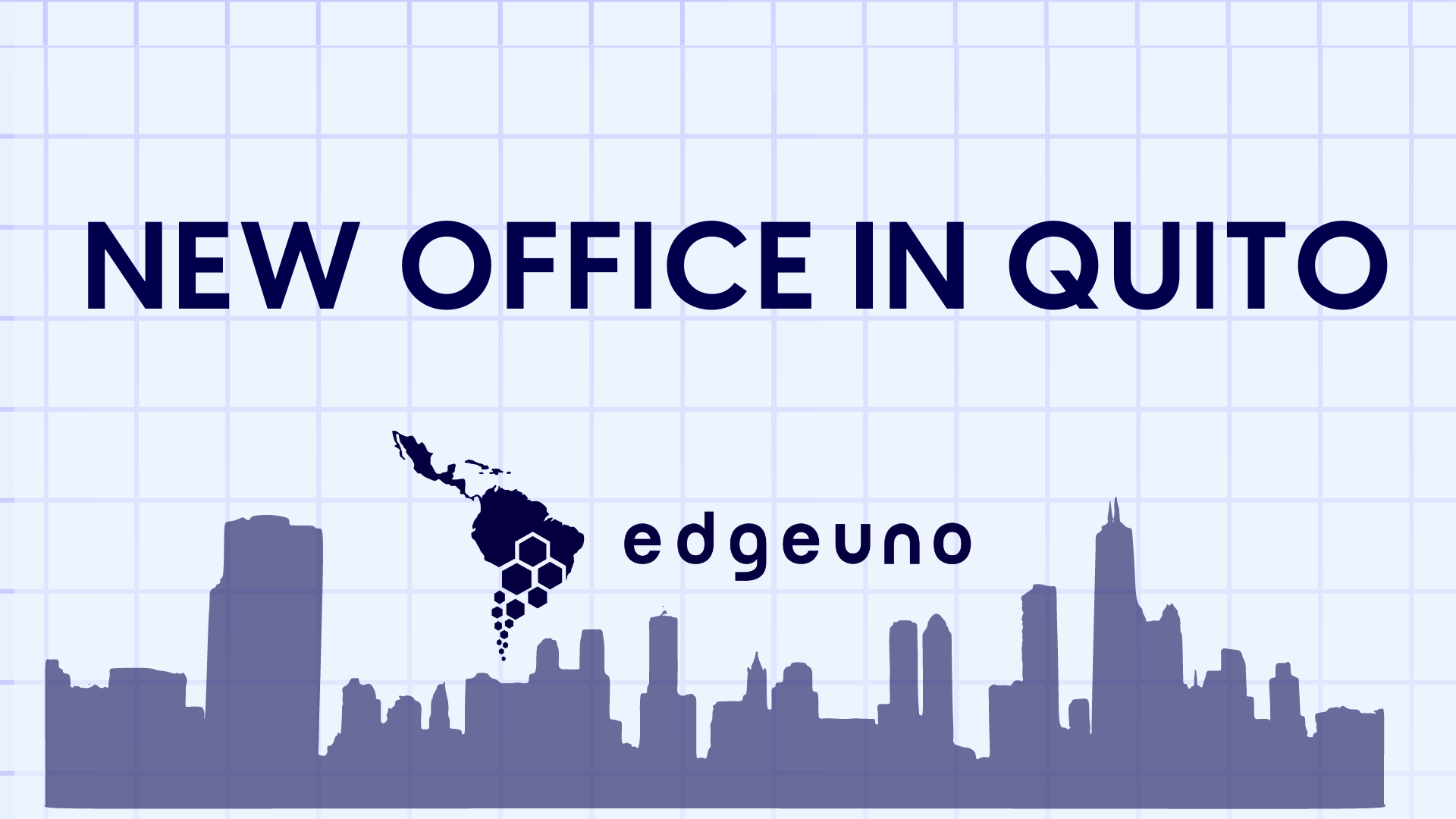 EdgeUno’s New Office In Quito, Ecuador - EdgeUno