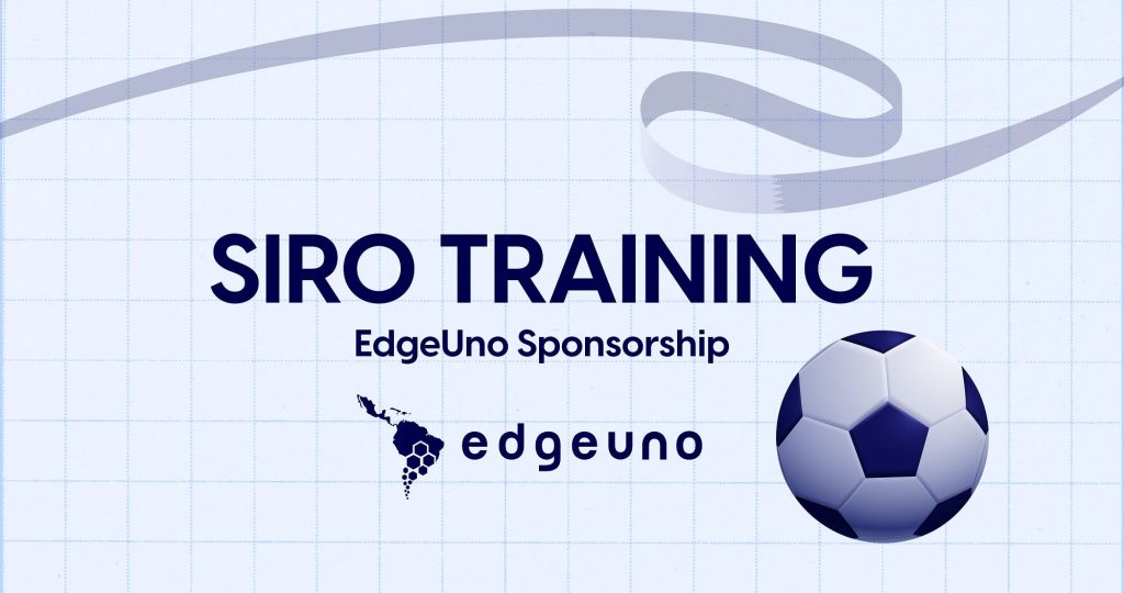 SIRO TRAINING Sponsored By EdgeUno - EdgeUno