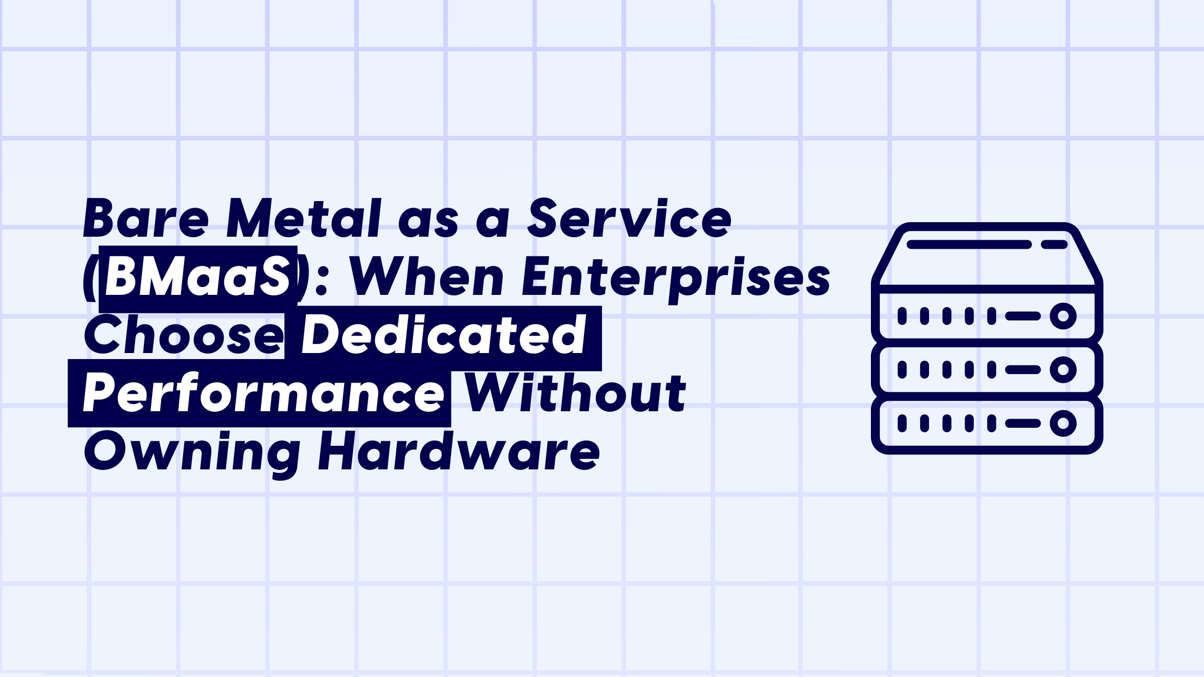 Bare Metal as a Service (BMaaS): Key Benefits Explained - EdgeUno